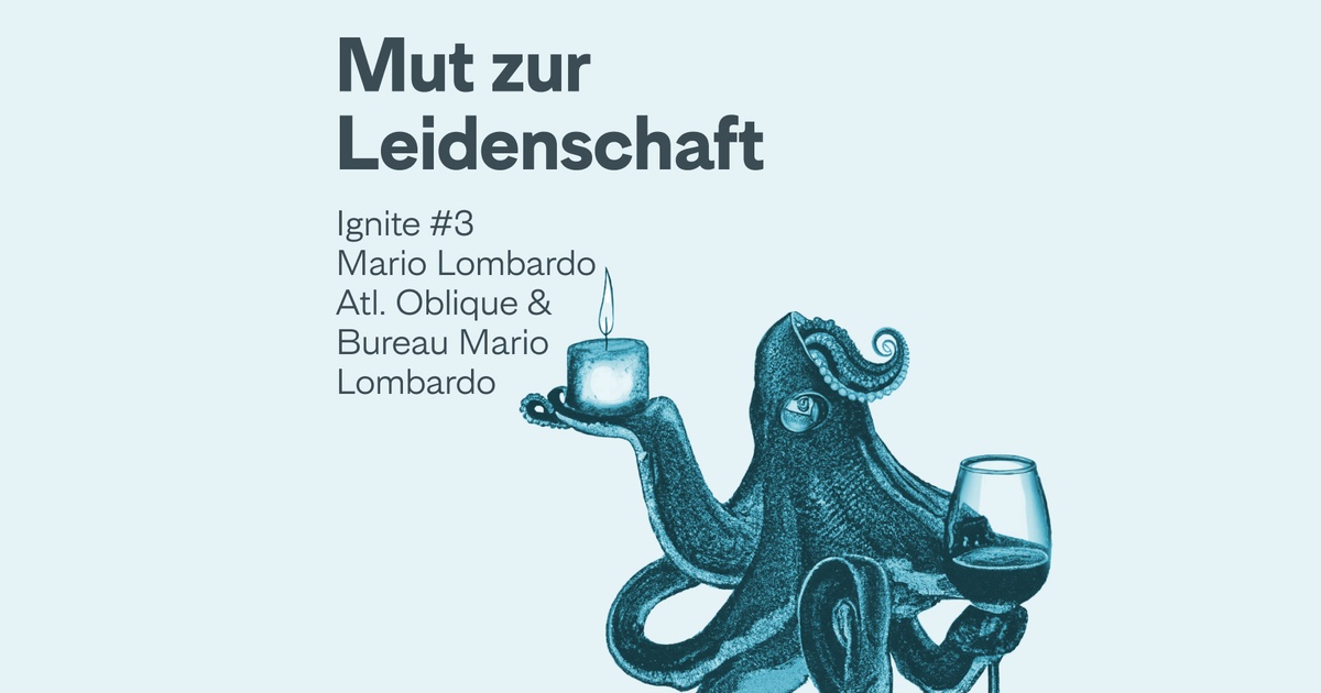Ignite #3 mit Mario Lombardo über Mut zur Leidenschaft